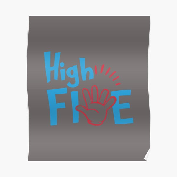 High Five Posters | Redbubble