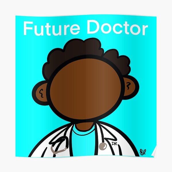 "Our Future Doctor" Poster for Sale by YellowChris | Redbubble