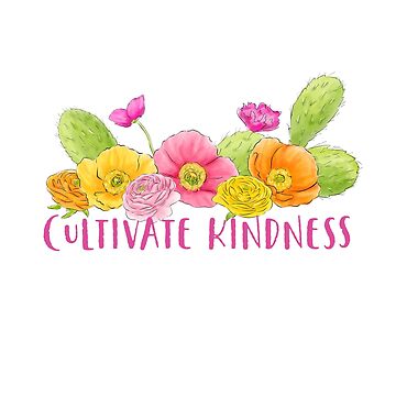 "Cultivate Kindness: flowers with cactus" Sticker for Sale by ...