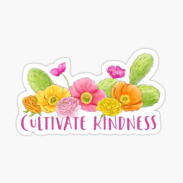 "Cultivate Kindness: flowers with cactus" Sticker for Sale by ...
