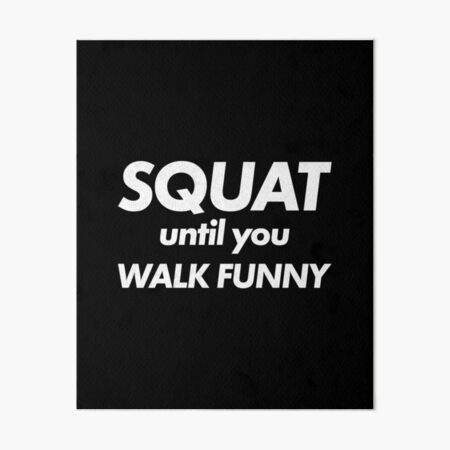 "Funny Squat Quote Workout Fitness Meme" Art Board Print for Sale by ...