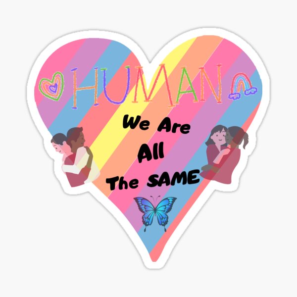 "We Are All The Same" Sticker for Sale by ArciNyiNya | Redbubble