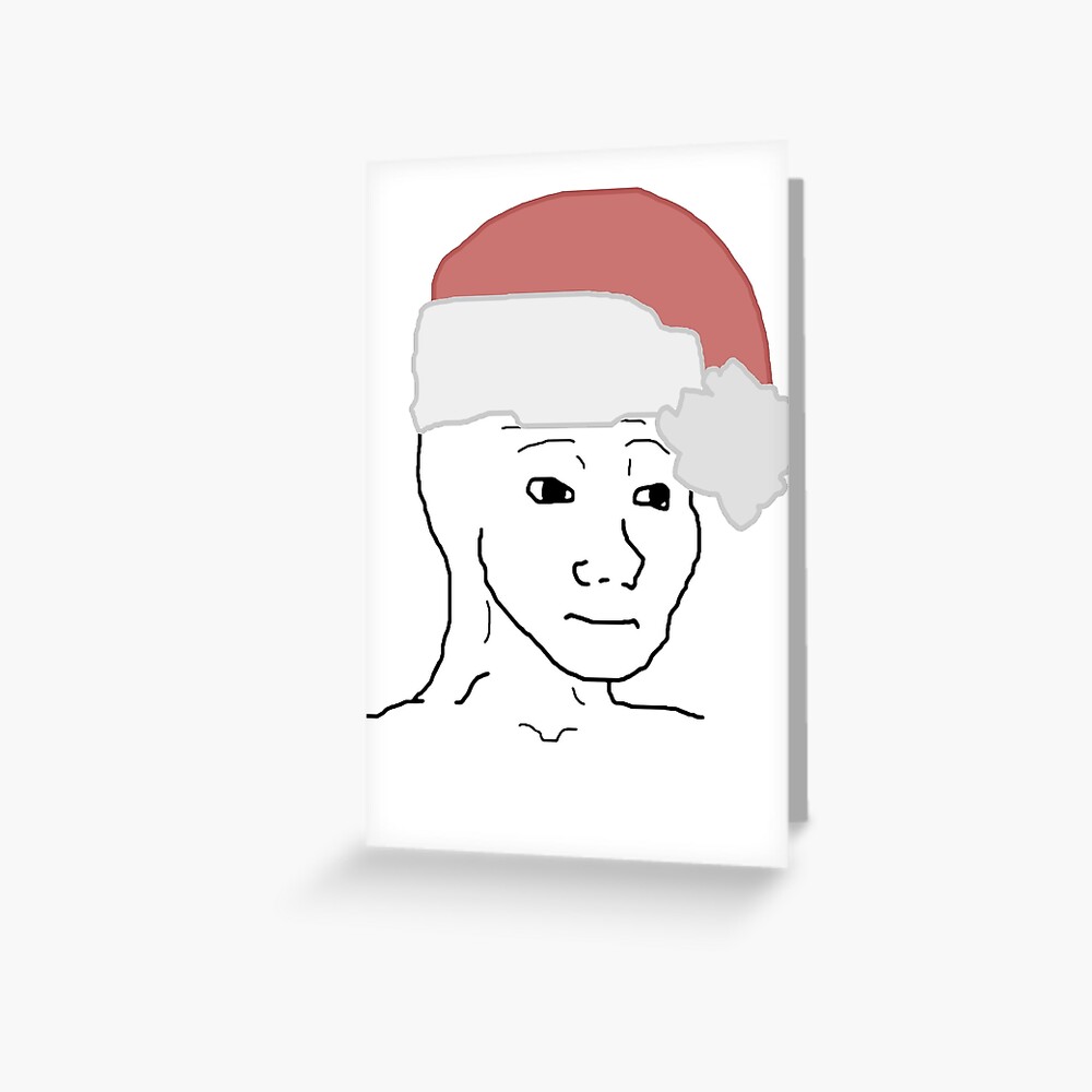 "Christmas hat wojak" Greeting Card for Sale by cassiesweird | Redbubble