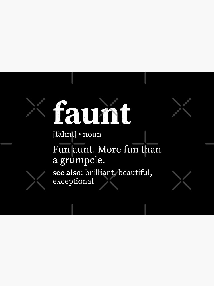 "Faunt Fun Aunt More Fun than Grumpcle Definition" Poster for Sale by ...