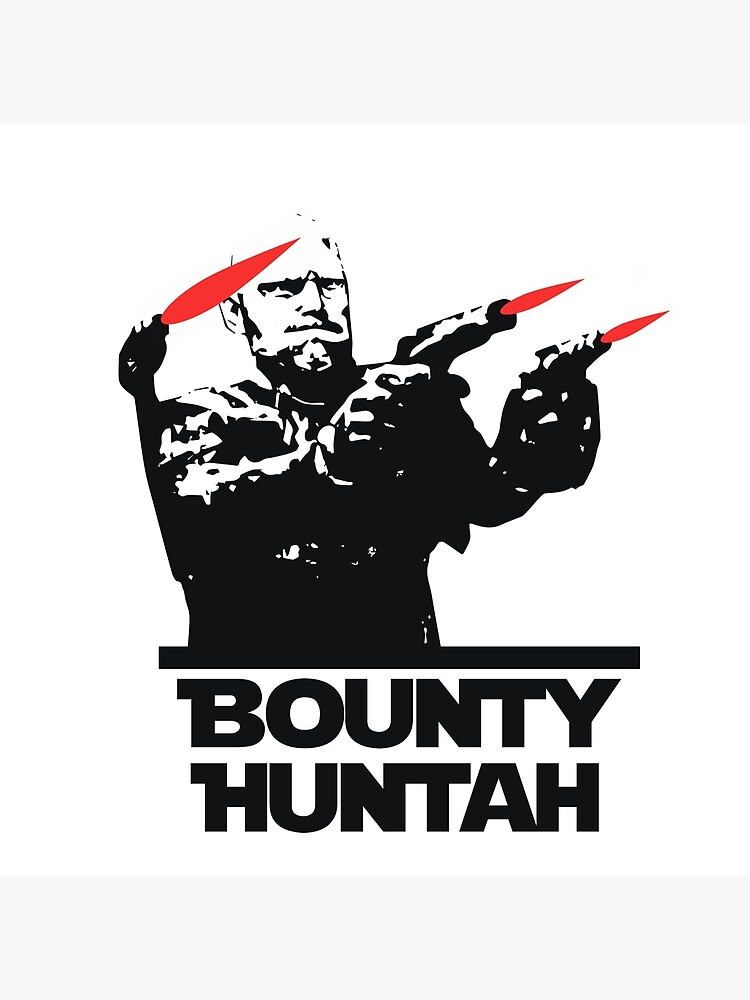 "Bounty Huntah" Poster by bountyhuntah | Redbubble