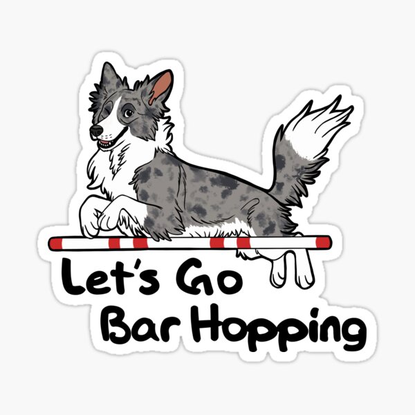 "Let’s Go Bar Hopping (merle and white)" Sticker for Sale by mexicanine ...