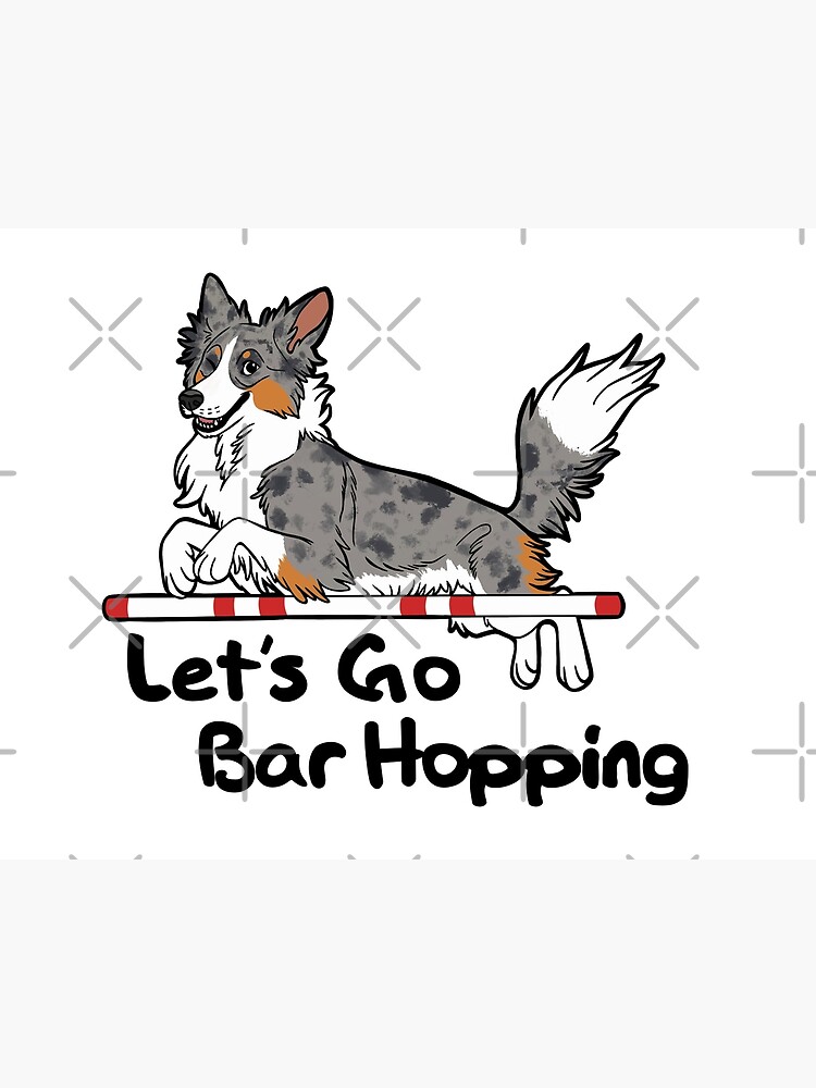 Póster «Let's Go Bar Hopping (merle tri y blanco)» de mexicanine | Redbubble