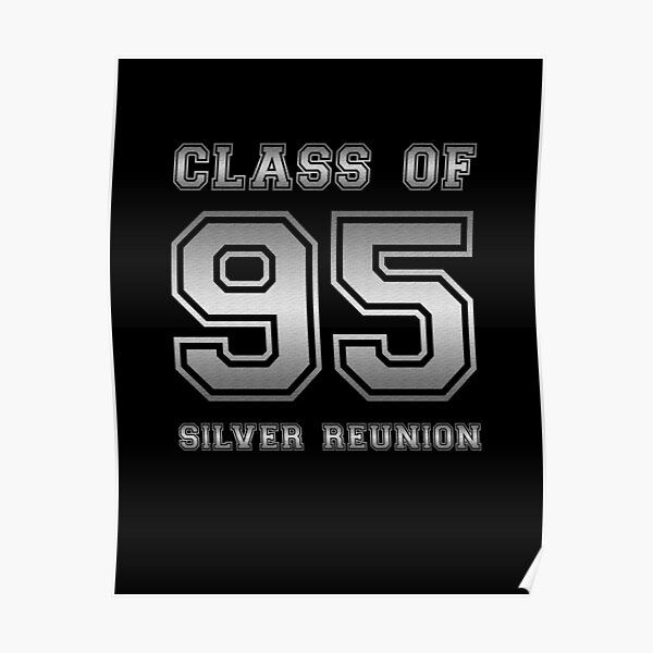 "Class of 95 1995 class reunion 25th silver reunion" Poster by ...