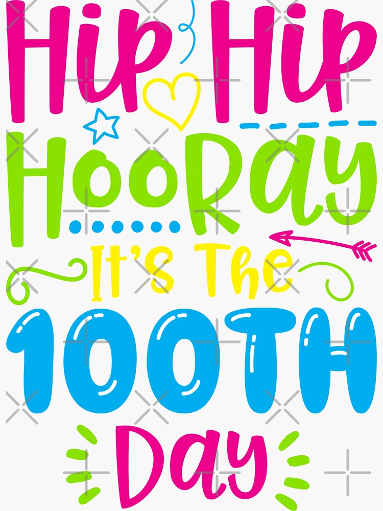 "Hip Hip Hooray It's The 100th Day of School" Sticker for Sale by ...