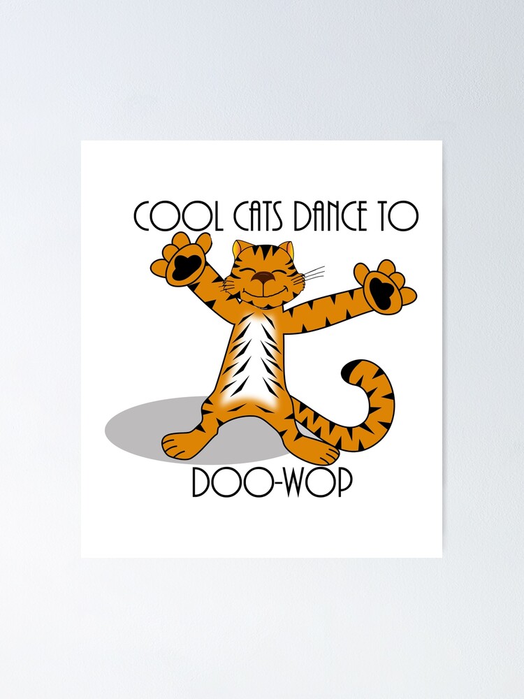 "Cool Cats Dance to Doo-Wop featuring a Cool Cat" Poster by ...
