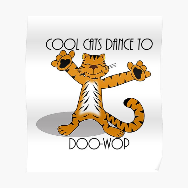 "Cool Cats Dance to Doo-Wop featuring a Cool Cat" Poster by ...