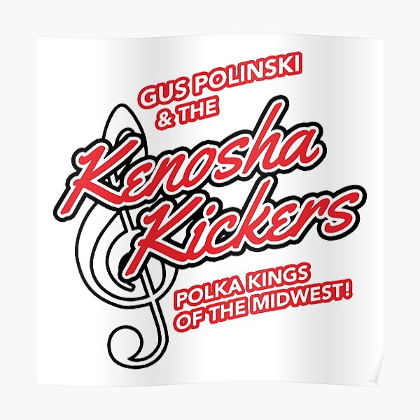 Gus Polinski And The Kenosha Kickers Posters | Redbubble