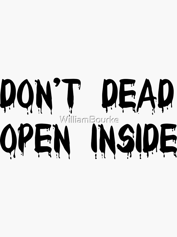 "The Walking Dead - Dont open dead inside" Sticker by WilliamBourke ...