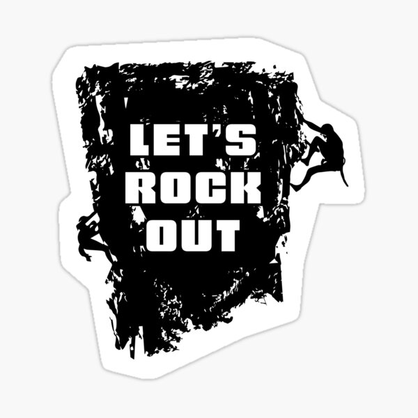 "Rock Climbing Let's Rock Out" Sticker for Sale by StudioUnrefined ...