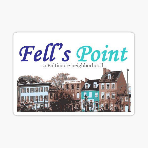 "Baltimore - Fell's Point Neighborhood Sticker" Sticker for Sale by ...