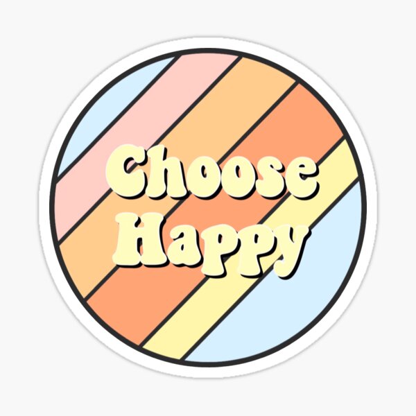 "Choose happy" Sticker by MAIRJ | Redbubble