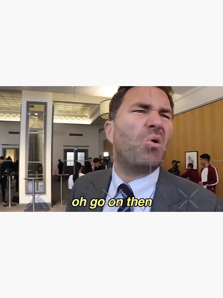 "Eddie Hearn saying "Oh go on then"" Sticker for Sale by yasath | Redbubble