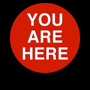 "YOU ARE HERE" Sticker for Sale by Phil Tessier 2 | Redbubble