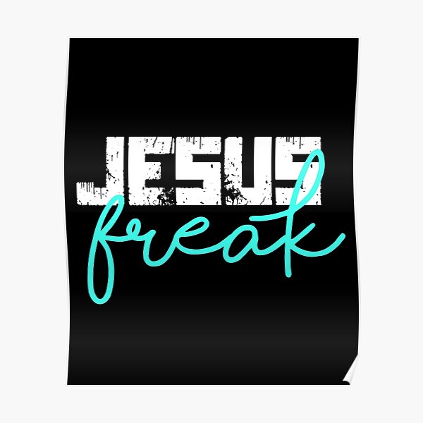 "Jesus Freak" Poster for Sale by createfuldesign | Redbubble