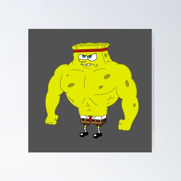 "Increasingly Buff Spongebob" Poster for Sale by andrw | Redbubble