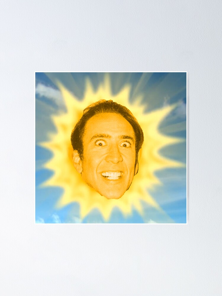 "Nicolas Cage Sun" Poster by NickLimitless | Redbubble