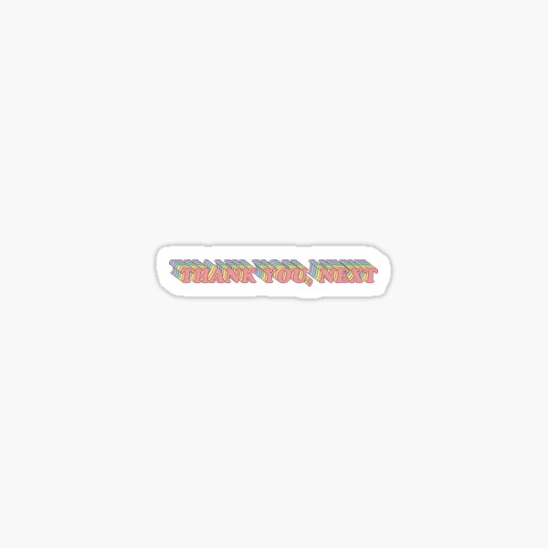 "THANK YOU, NEXT" Sticker for Sale by lolworld | Redbubble